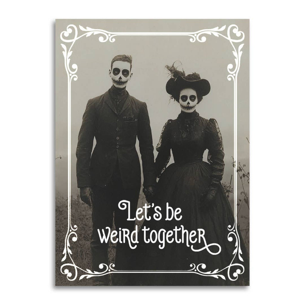 Let's Be Weird Together - Goth Relationship Card – Holt x Palm